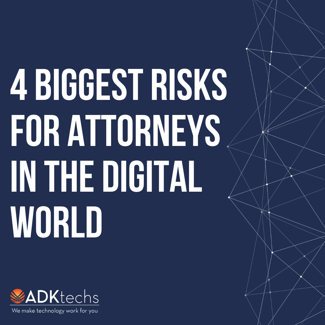 Infographic - 4 Biggest Risks for Attorneys in the Digital World - ADKtechs